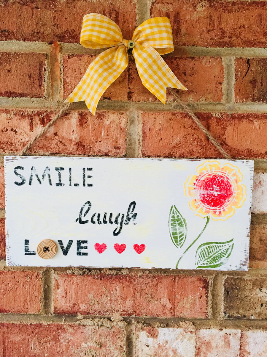SMILE laugh LOVE Sign – Crafting On The Ridge